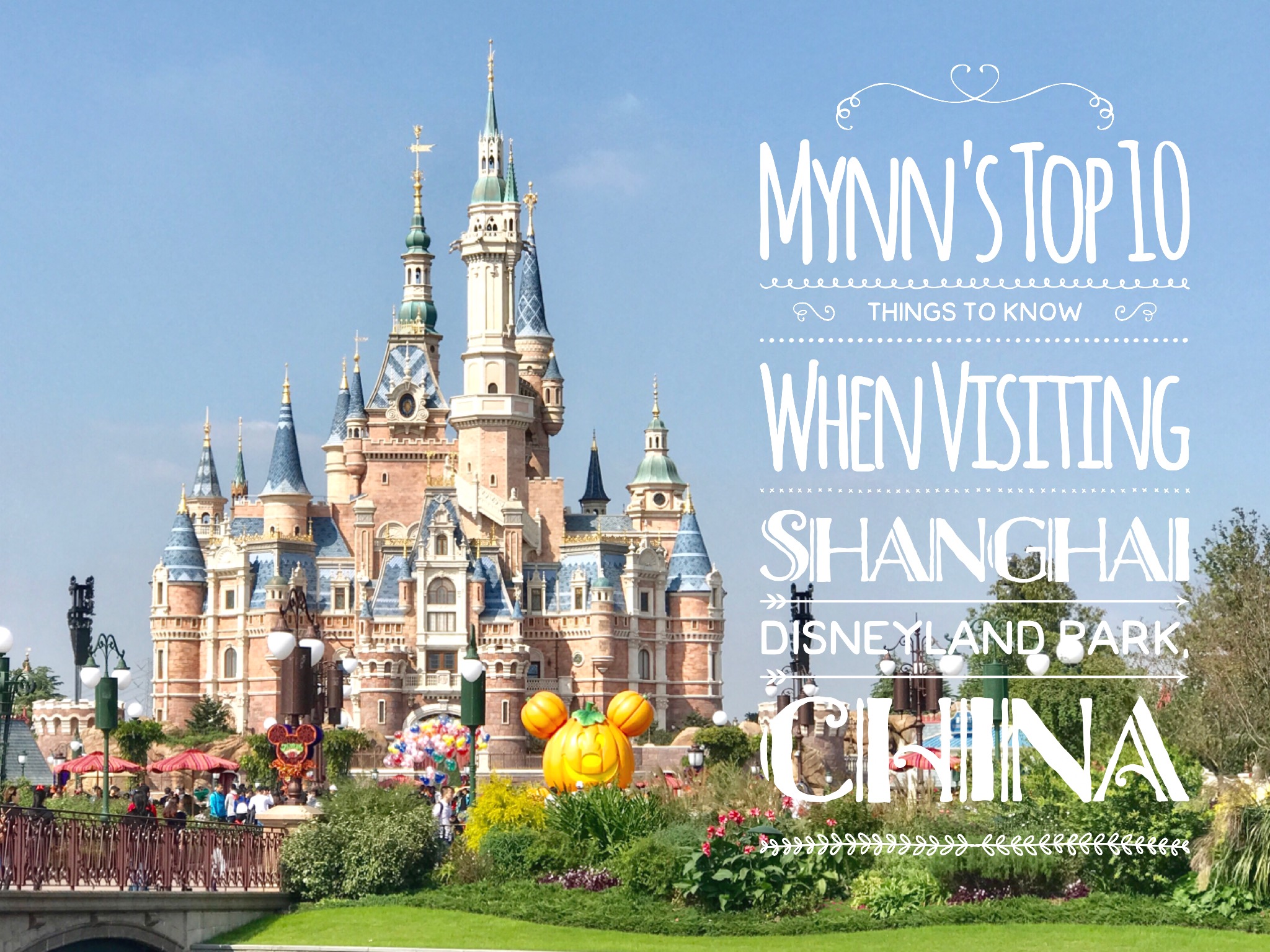 Mynn's Top 10 Things to Know When Visiting Shanghai Disneyland Park ...