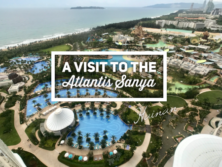 A Visit to the Atlantis Sanya, Hainan (Review) - She Walks the World
