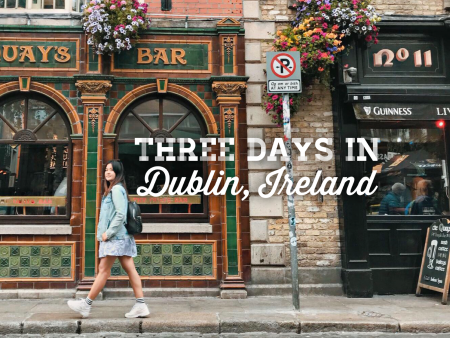 Three Days in Dublin, Ireland - She Walks the World